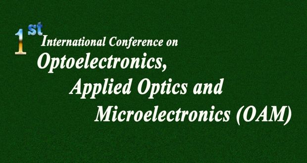 اولین کنفرانس بین المللی اپتوالکترونیک، اپتیک کاربردی و میکروالکترونیک ...